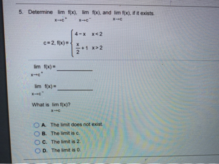 Solved 5. Determine lim f(x), lim f(x), and lim f(x), if it | Chegg.com