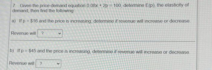 Solved 7. Given the price-demand equation 0.08x+2p=100, | Chegg.com