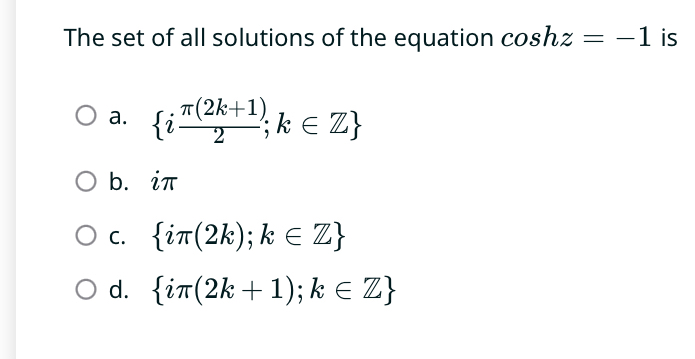 Solved The set of all solutions of the equation coshz=-1 | Chegg.com