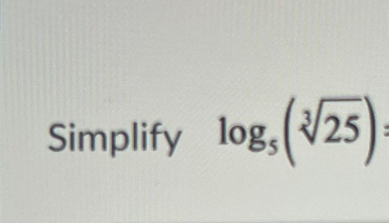 Solved Simplify log5(253) | Chegg.com