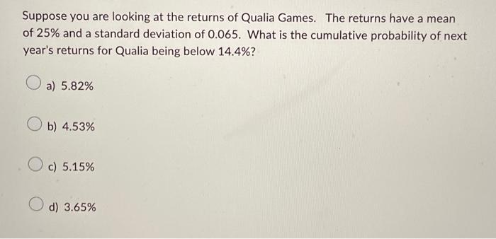 Solved Suppose you are looking at the returns of Qualia | Chegg.com