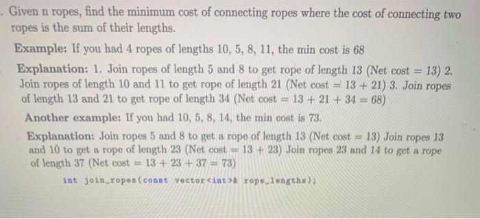 Solved . Given n ropes, find the minimum cost of connecting | Chegg.com