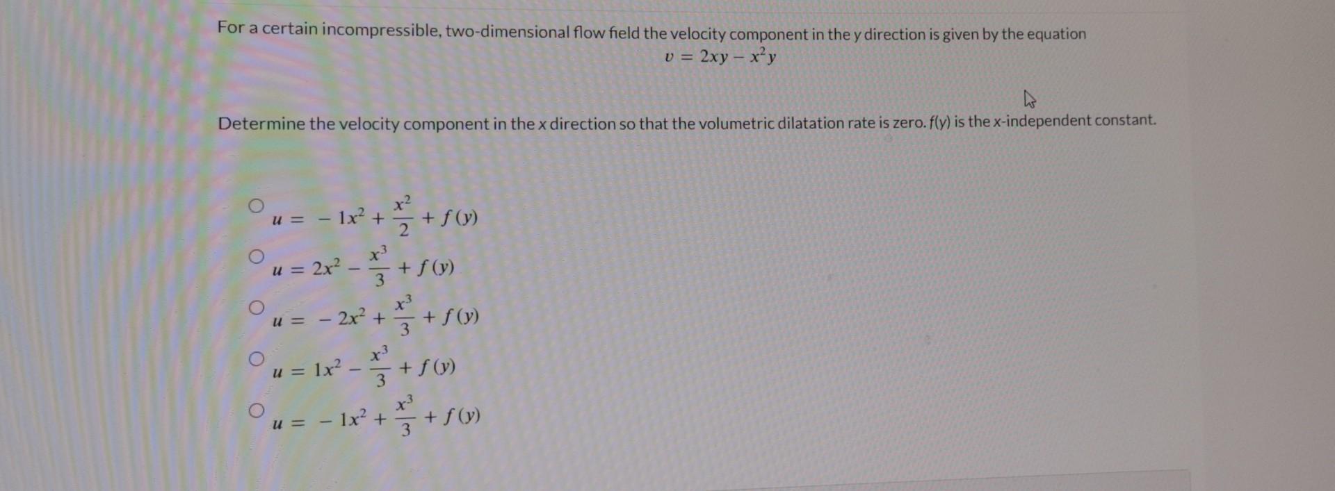 Solved v=2xy−x2y Determine the velocity component in the x | Chegg.com
