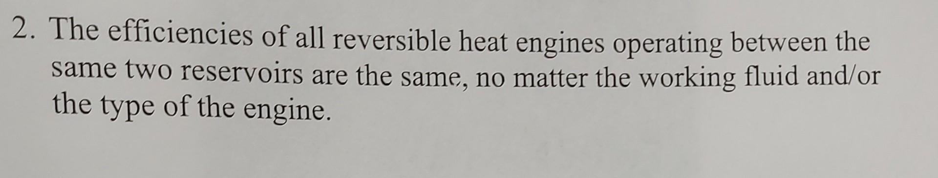 Solved The efficiencies of all reversible heat engines | Chegg.com