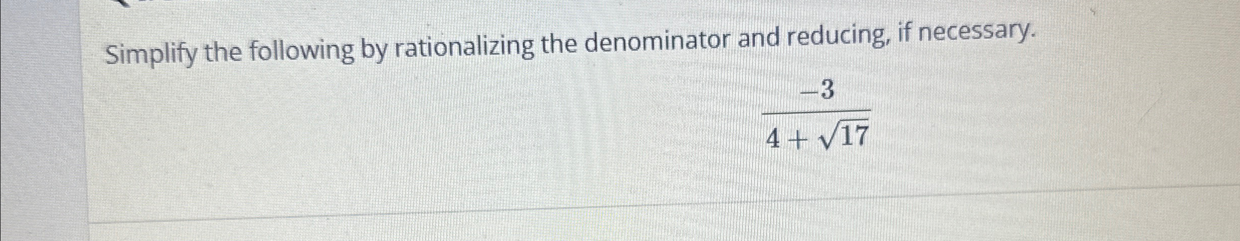 Solved Simplify the following by rationalizing the | Chegg.com