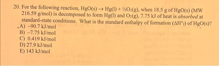 Solved 20. For the following reaction, HgO(s)→Hg(l)+1/2O2( | Chegg.com