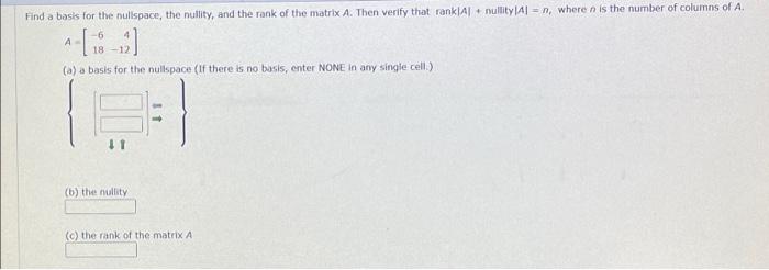 Solved Find a basis for the nullspace, the nullity, and the | Chegg.com