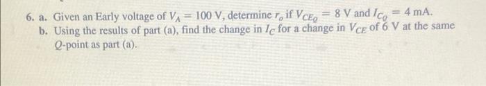 Solved 6. a. Given an Early voltage of VA = 100 V, determine | Chegg.com