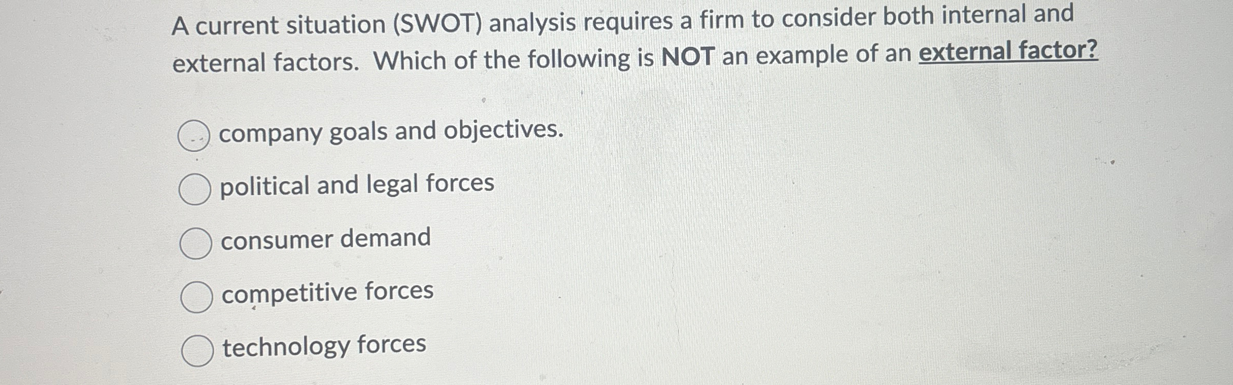 Solved A current situation (SWOT) ﻿analysis requires a firm | Chegg.com