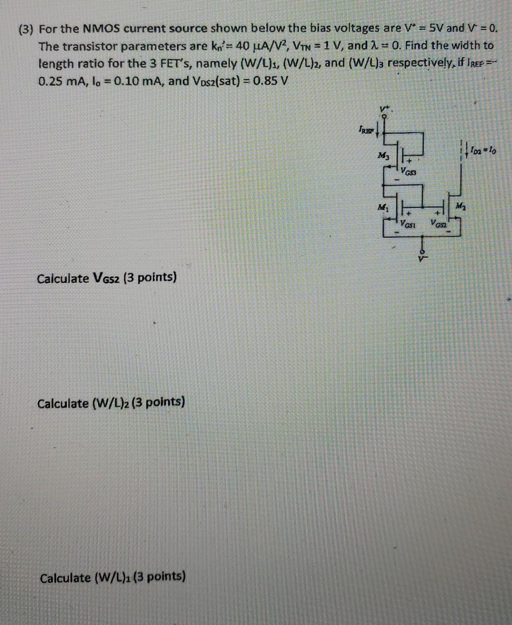 Solved (3) For the NMOS current source shown below the bias | Chegg.com