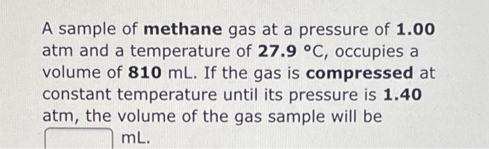 Solved A sample of methane gas at a pressure of 1.00 atm and | Chegg.com