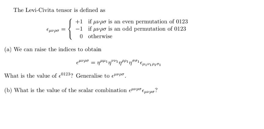 Solved The Levi-Civita tensor is defined as ϵμνρσ=⎩⎨⎧+1−10 | Chegg.com