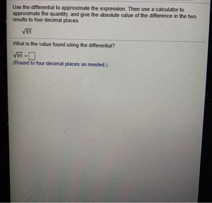 Solved Use the differential to approximate the expression. | Chegg.com