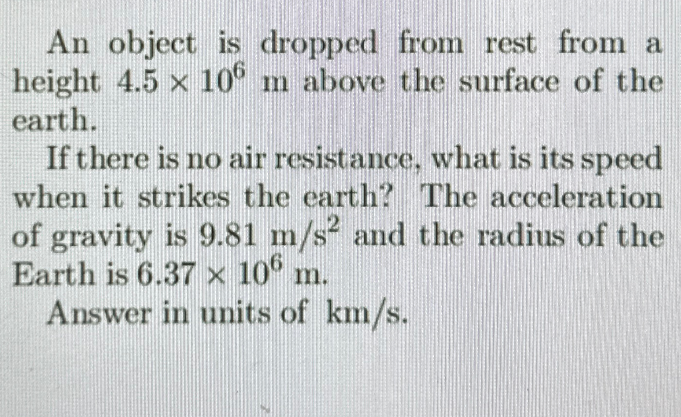 Solved An object is dropped from rest from a height 4.5×106m | Chegg.com