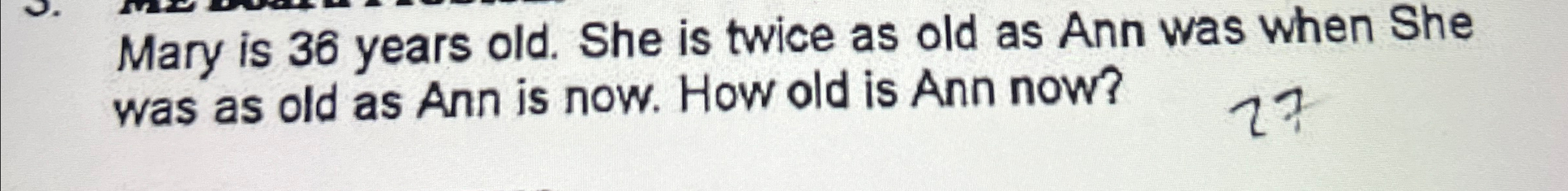 Solved Mary is 36 ﻿years old. She is twice as old as Ann was | Chegg.com