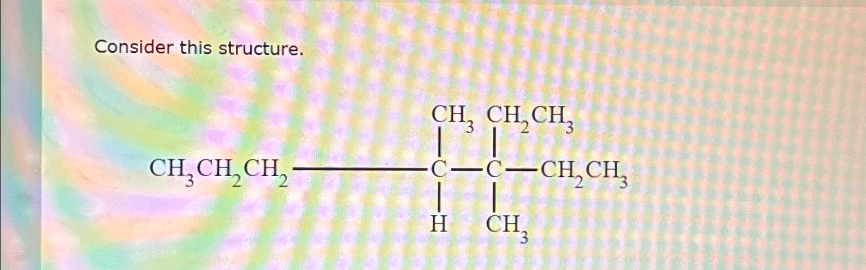 Solved Consider this structure. Give the IUPAC name | Chegg.com