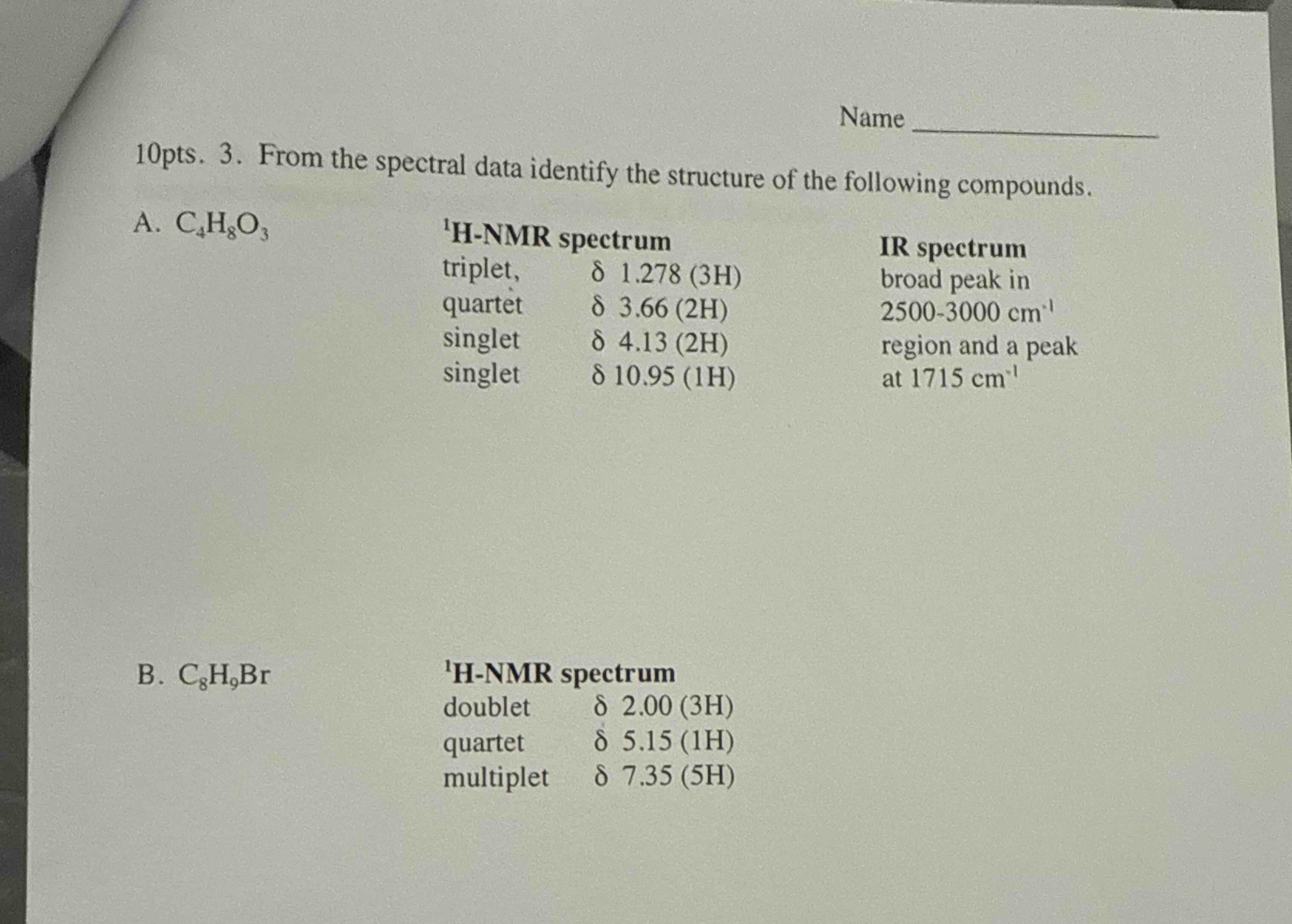 Solved 10pts. 3. ﻿From the spectral data identify the | Chegg.com