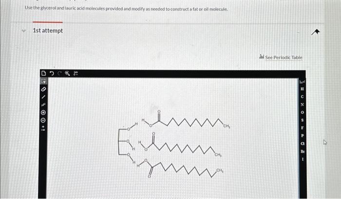 Solved Use The Glycerol And Lauric Acid Molecules Provided