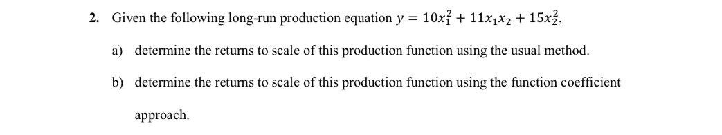 Solved Given the following long-run production equation | Chegg.com