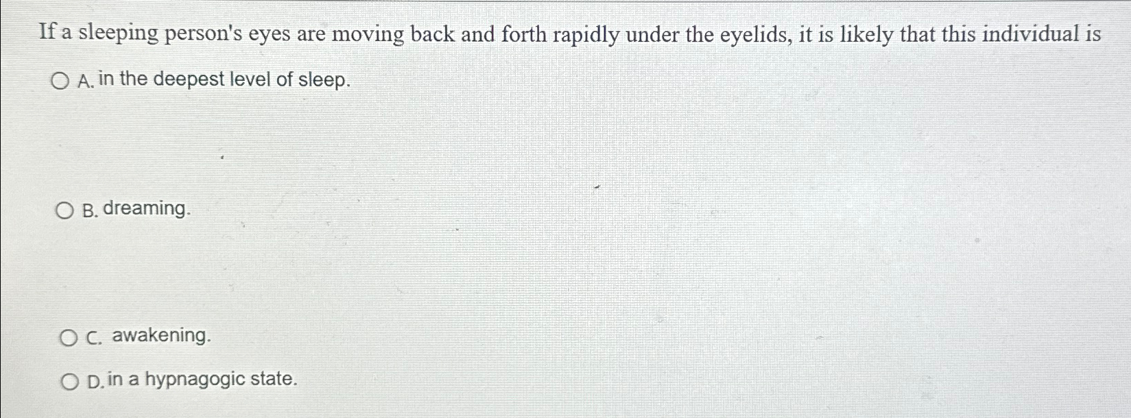 Solved If a sleeping person's eyes are moving back and forth | Chegg.com