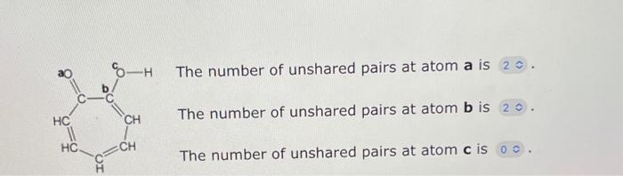 Solved The number of unshared pairs at atom a is The number | Chegg.com