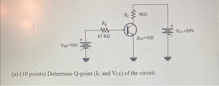 Solved (a) (10 points) Determine Q-point (IC and VCE ) of | Chegg.com