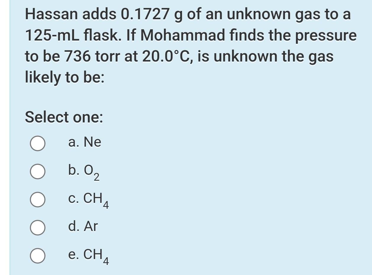 Solved Hassan adds 0.1727g ﻿of an unknown gas to a 125-mL | Chegg.com