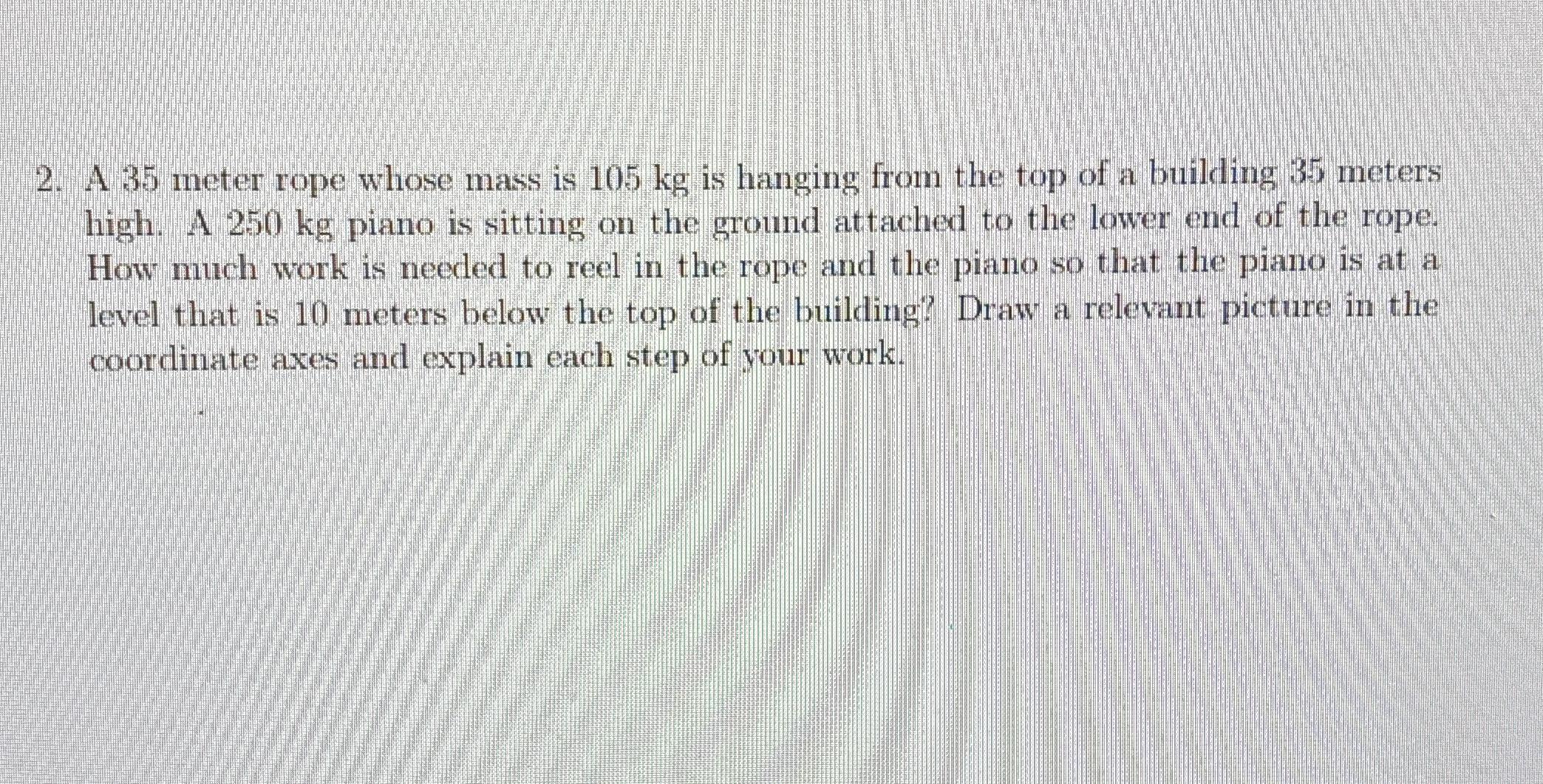 Solved A 35 ﻿meter rope whose mass is 105kg ﻿is hanging from | Chegg.com