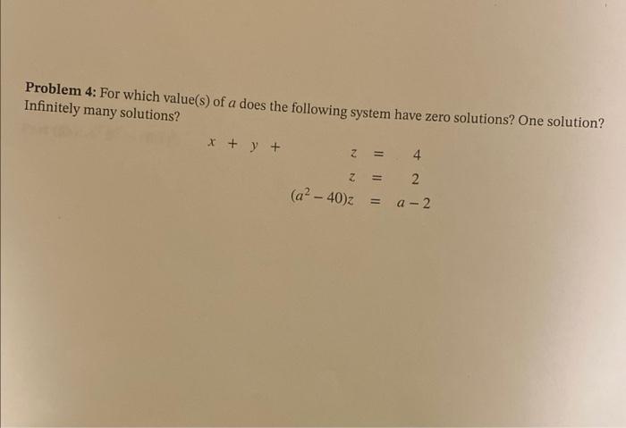 Solved Problem 4: For which value(s) of a does the following | Chegg.com