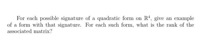 Solved For each possible signature of a quadratic form on | Chegg.com