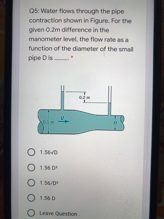 Solved Q5: Water flows through the pipe contraction shown in | Chegg.com