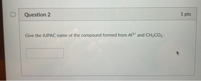 Solved Question 2 1 pts Give the IUPAC name of the compound | Chegg.com