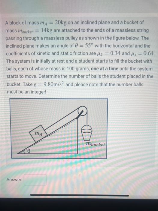 Solved A block of mass mA=20 kg on an inclined plane and a | Chegg.com