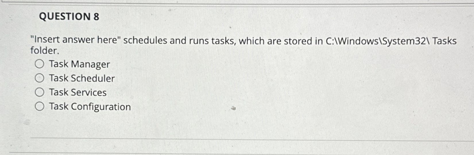 Solved QUESTION 8"Insert answer here" schedules and runs | Chegg.com