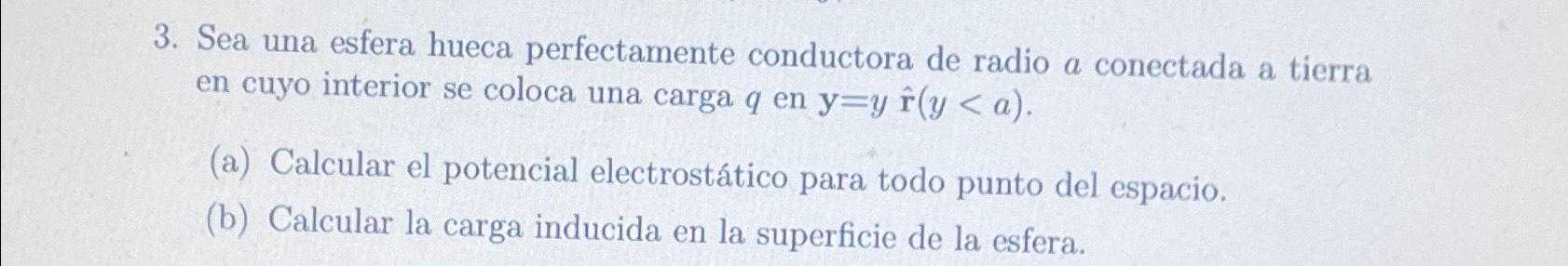 Solved Sea una esfera hueca perfectamente conductora de | Chegg.com