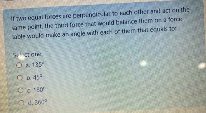 Solved If two equal forces are perpendicular to each other | Chegg.com