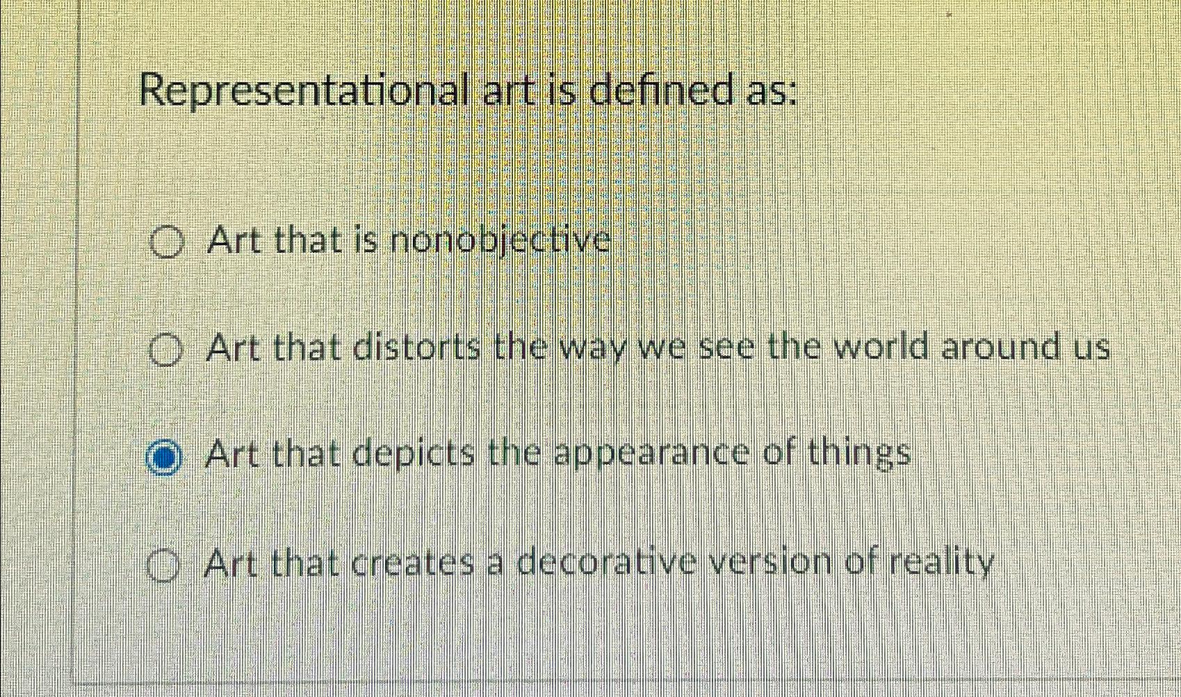 Solved Representational art is defined as:Art that is | Chegg.com