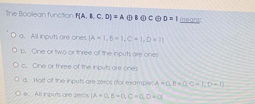 Solved The Boolean function F(A,B,C,D)=Ao+Bo+Co+D=1 | Chegg.com
