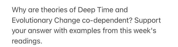 Solved Why are theories of Deep Time and Evolutionary Change | Chegg.com