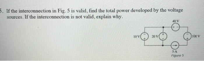 Solved if the interconnection in fig 5 is valid, find the | Chegg.com
