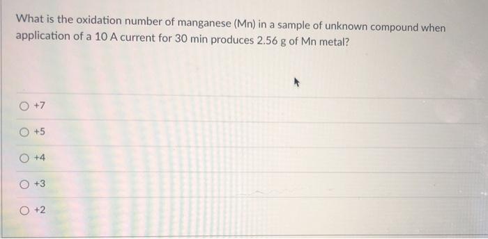 Solved What is the oxidation number of manganese (Mn) in a | Chegg.com