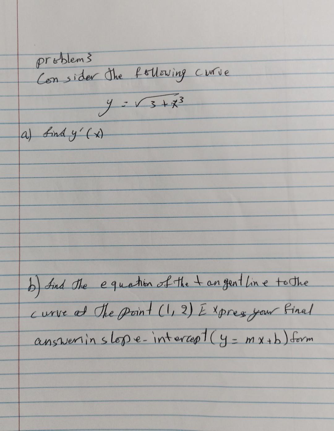 Solved problems Con sider the following curve y=3+x3 a) find | Chegg.com