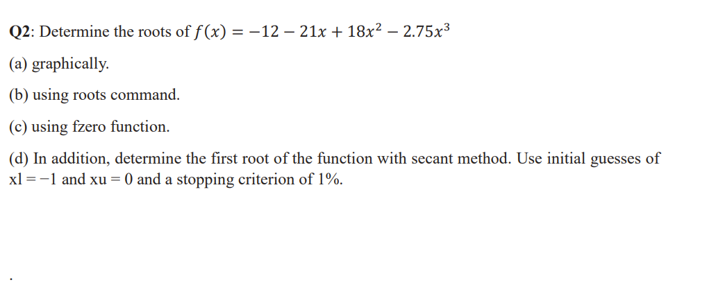 Solved Q2: Determine the roots of | Chegg.com