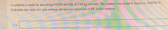 Solved For an aqueous solution of HF, determine the van't | Chegg.com