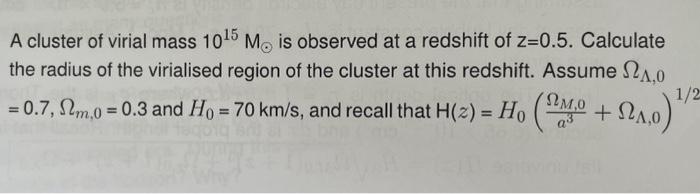 Solved A cluster of virial mass 1015M⊙ is observed at a | Chegg.com