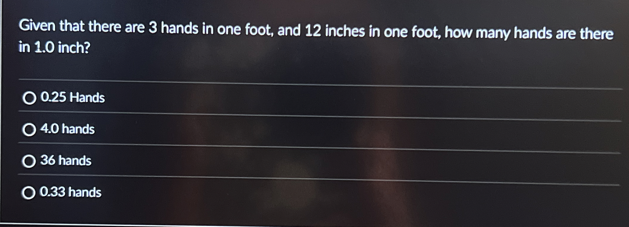 Solved Given that there are 3 ﻿hands in one foot, and 12 | Chegg.com