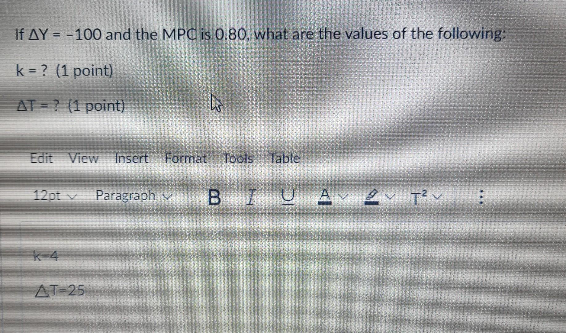 Solved If AY = -100 and the MPC is 0.80, what are the values | Chegg.com