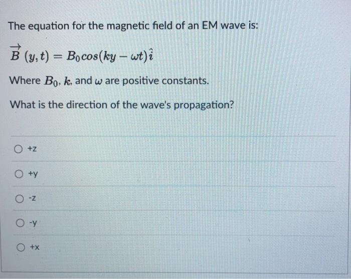 Solved The equation for the magnetic field of an EM wave is: | Chegg.com