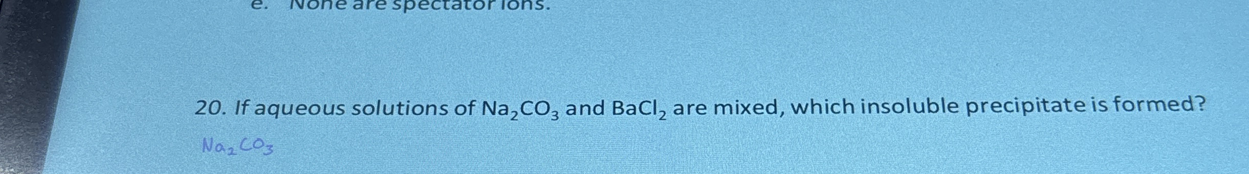 Solved If aqueous solutions of Na2CO3 ﻿and BaCl2 ﻿are mixed, | Chegg.com
