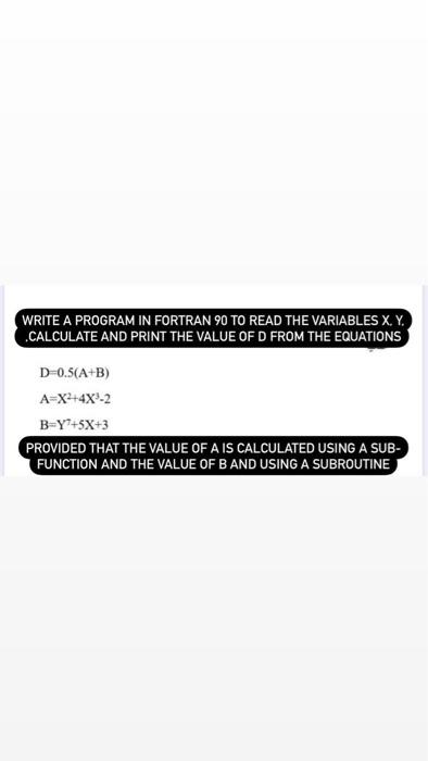 Solved Write A Program In Fortran 90 To Read The Variables 